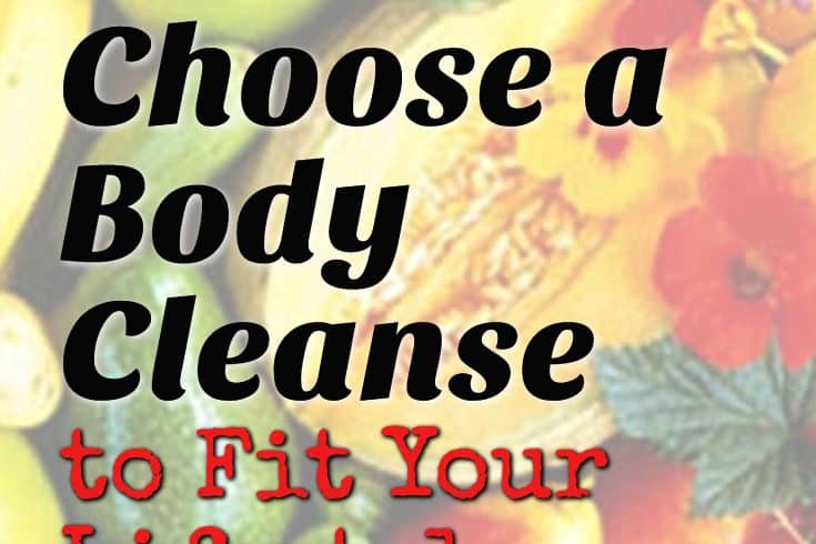 How To Choose The Best Body Cleanse For Your Lifestyle